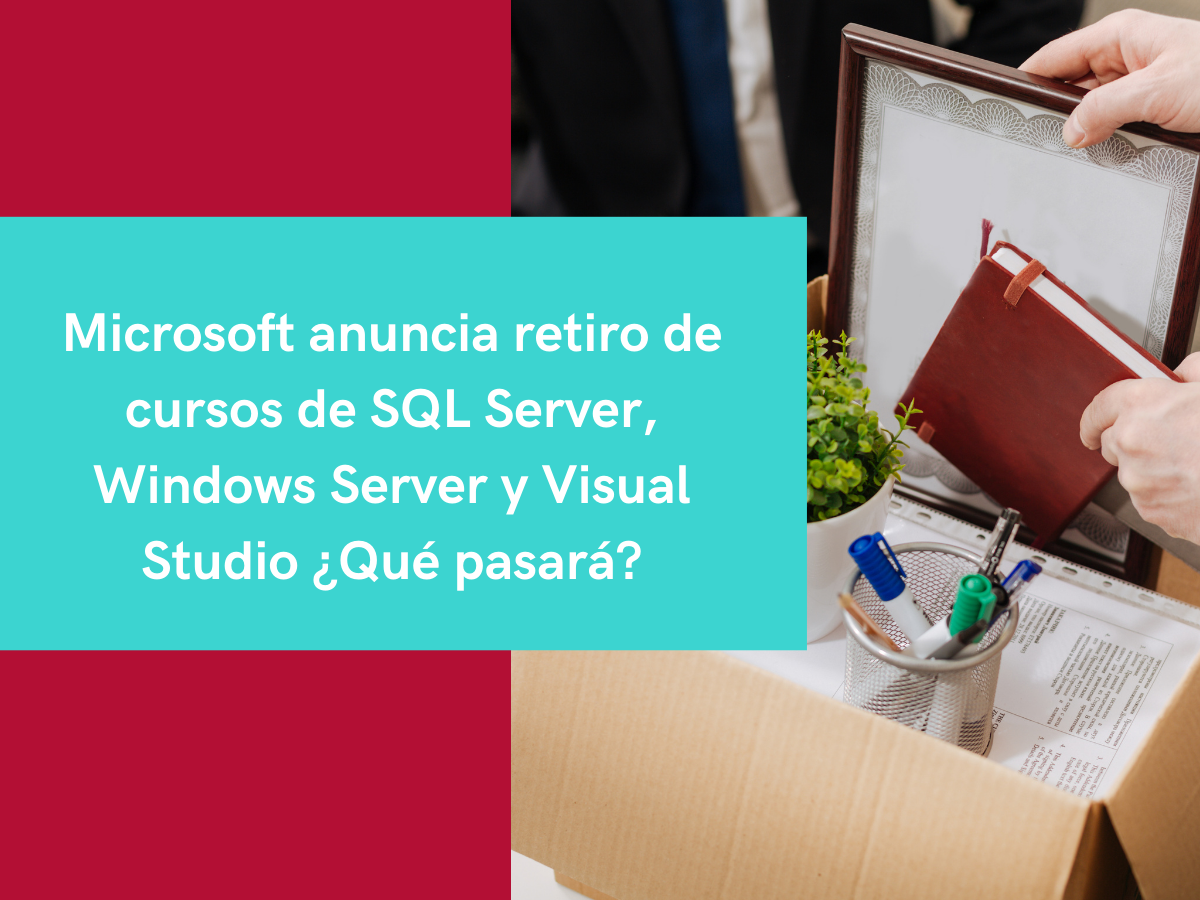 Microsoft anuncia retiro de cursos de SQL Server, Windows Server y Visual Studio ¿Qué pasará ...