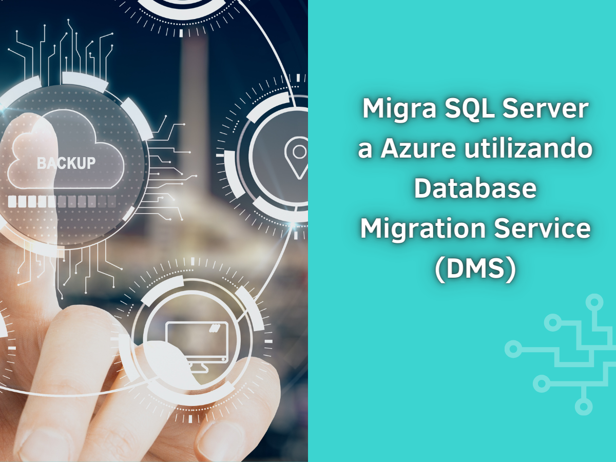 Migra SQL Server a Azure Utilizando Database Migration Service (DMS) - Executrain