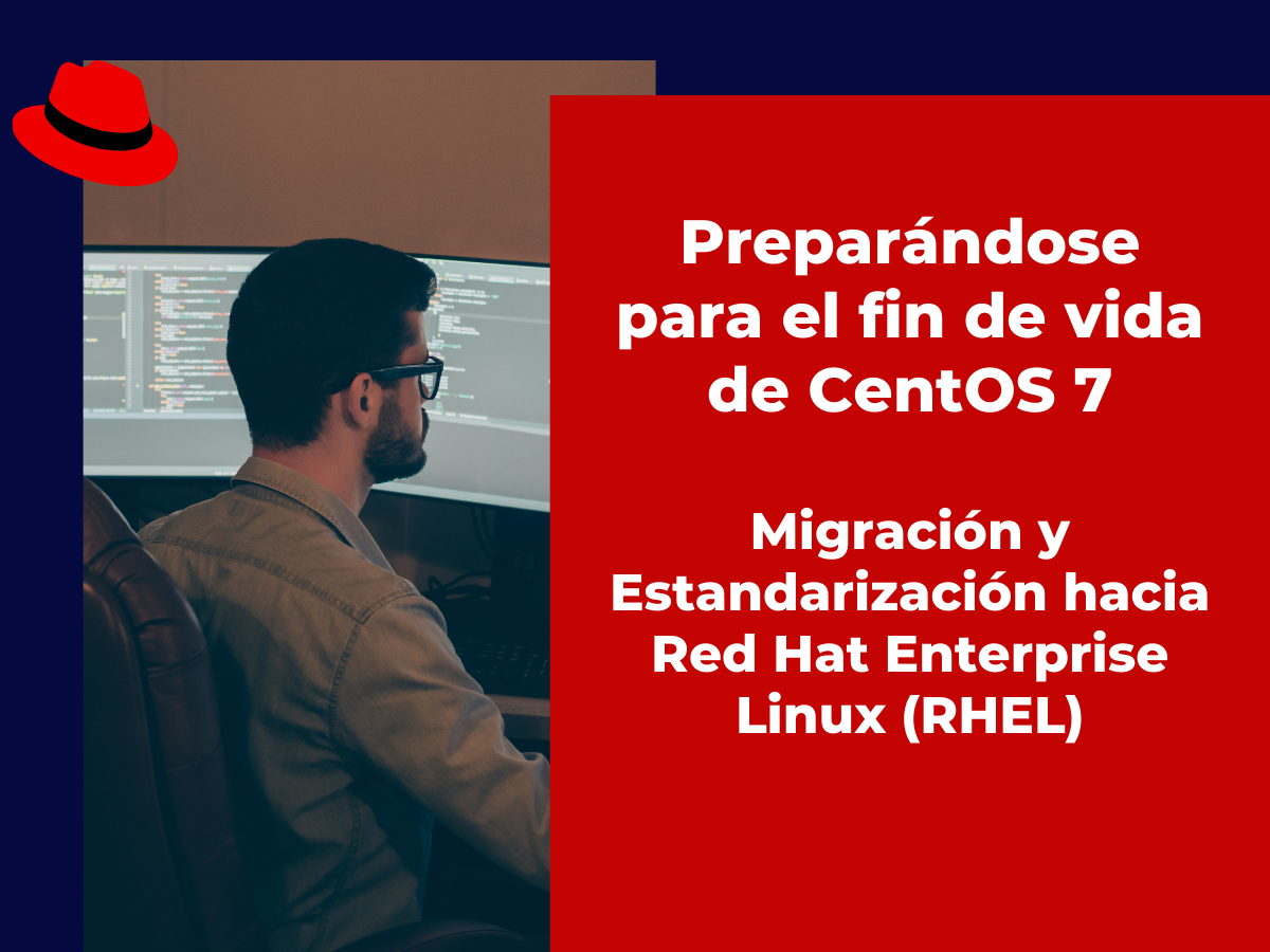 Preparándose para el fin de vida de CentOS 7: Migración y Estandarización hacia Red Hat ...