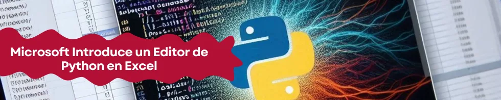Microsoft Introduce un Editor de Python en Excel - Executrain