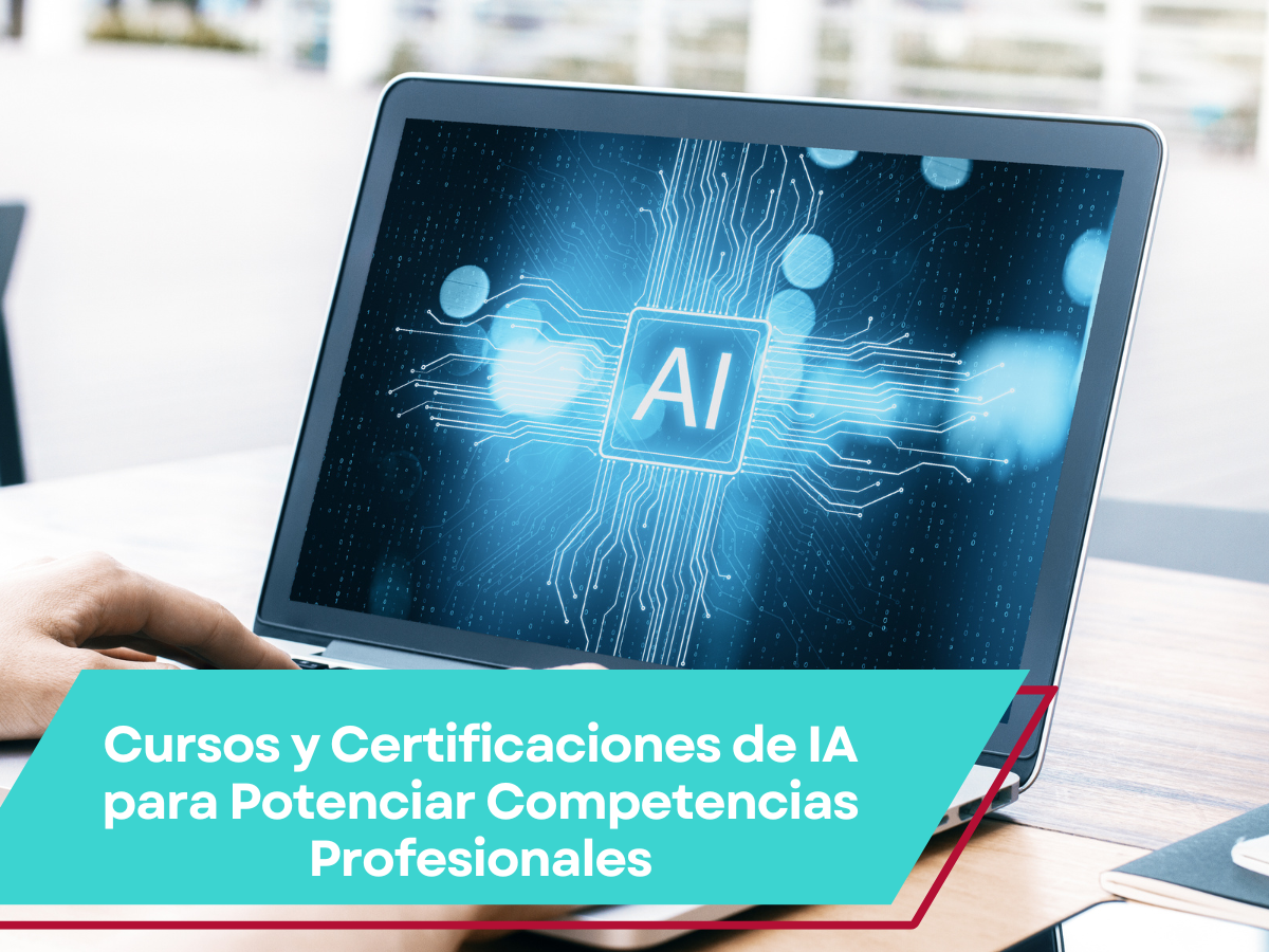 Cursos y Certificaciones de IA para Potenciar Competencias ...